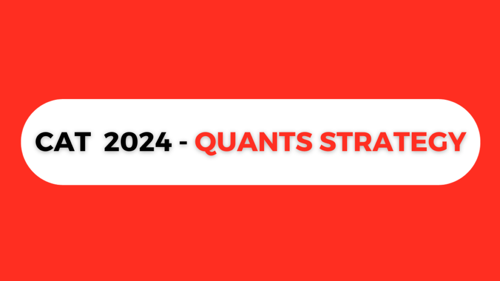 CAT 2024- Quants Strategy for a 99%ile and Above: | Mindworkzz